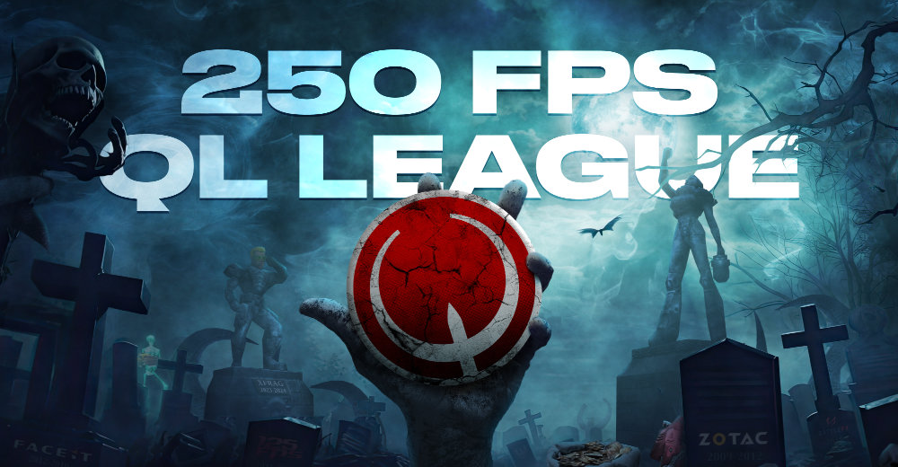 250 FPS QL League